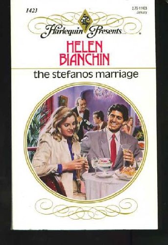 The Stefanos Marriage (Harlequin Presents, No 1423): Helen Bianchin ...