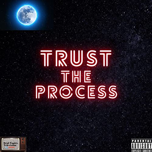 Play Trust The Process by Real Topics TV on Amazon Music