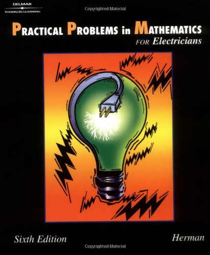 Practical Problems in Mathematics for Electricians (Delmar's practical ...