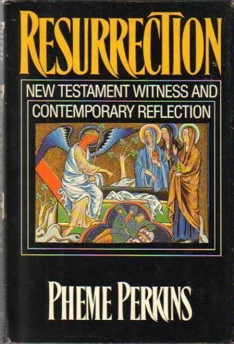 Resurrection: New Testament witness and contemporary reflection ...
