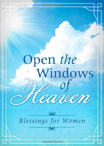 Open the Windows of Heaven: Blessings for Women: Compiled by Barbour ...