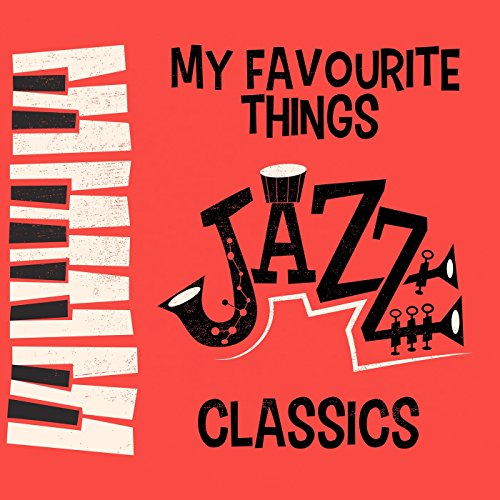 Amazon MusicでVARIOUS ARTISTSのMy Favourite Things: Jazz Classicsを再生する