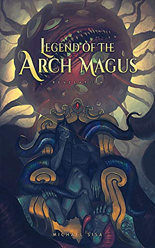 Legend of the Arch Magus: Revelation eBook : Sisa, Michael: Amazon.com ...