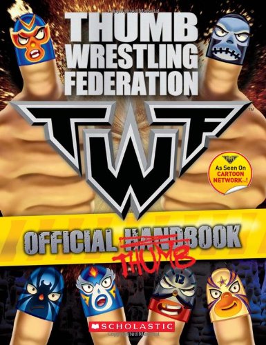Thumb Wrestling Federation: Official Thumbbook : Scholastic Inc ...