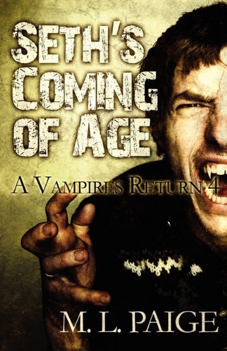Seth's Coming of Age (A Vampires Return): Paige, M. L.: 9781456040901 ...