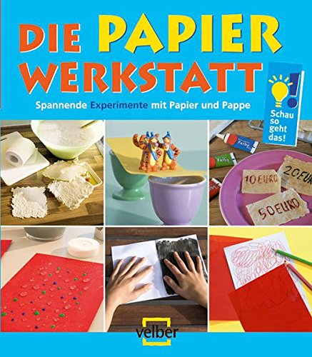 Amazon.co.jp: Die Papier-Werkstatt: Spannende Experimente mit Papier ...