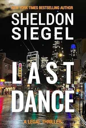 Last Dance (Mike Daley/Rosie Fernandez Legal Thriller Book 16) eBook ...