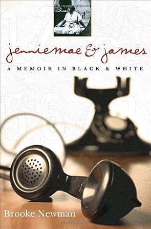 Jenniemae & James: A Memoir in Black and White: Newman, Brooke ...