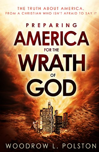 Preparing America For The Wrath Of God : Polston, Woodrow: Amazon.es ...