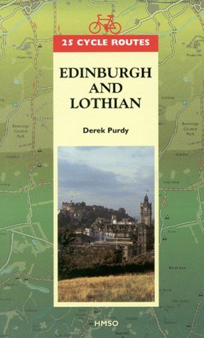 25 Cycle Routes in and Around Edinburgh and Lothian: Edinburgh and ...