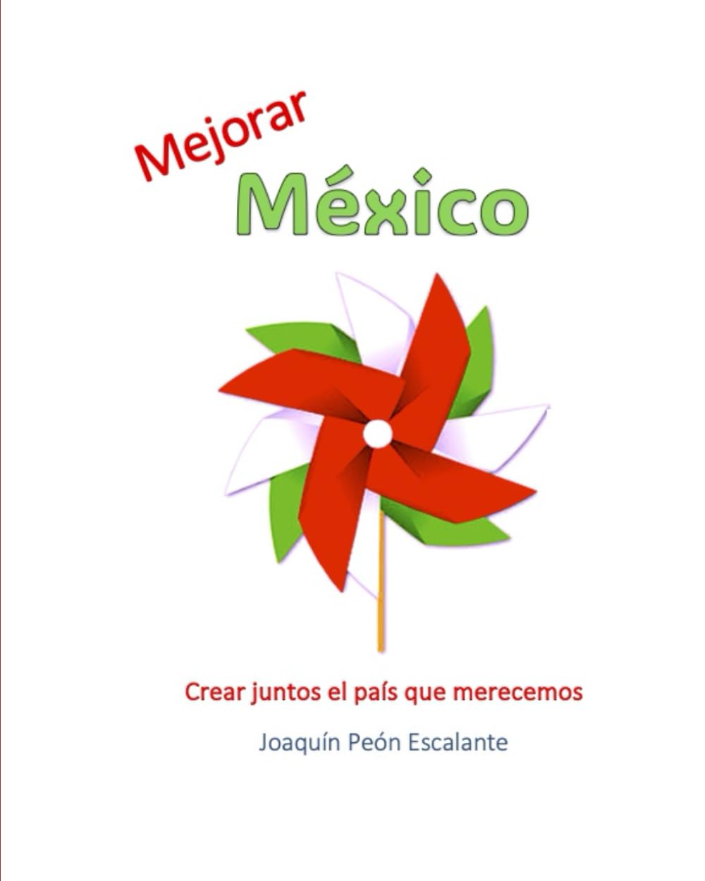 Mejorar México: Crear juntos el país que merecemos (Spanish Edition ...