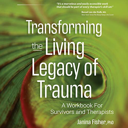 Amazon.com: Transforming the Living Legacy of Trauma: A Workbook for ...