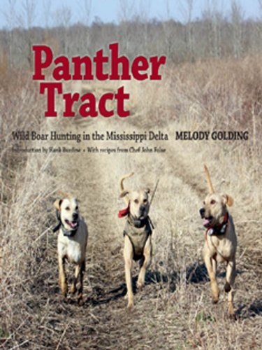 Panther Tract: Wild Boar Hunting in the Mississippi Delta eBook ...