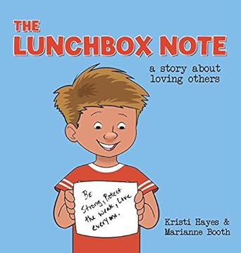 The Lunchbox Note: A Story About Loving Others: Hayes, Kristi, Booth ...