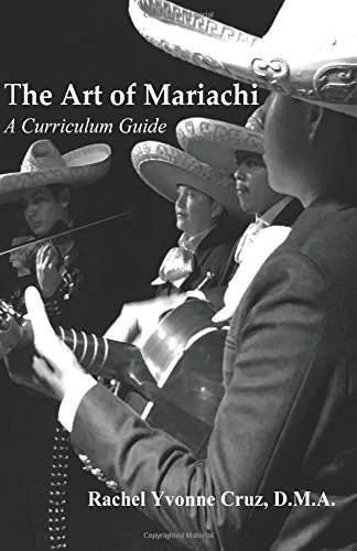 The Art of Mariachi: A Curriculum Guide: Cruz, Dr. Rachel Yvonne ...