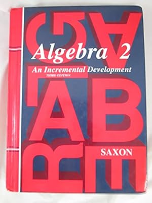 Algebra 1: An Incremental Development, 3rd Edition: John H. Saxon Jr ...