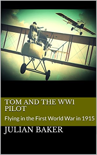 Tom and the WW1 Pilot: Flying in the First World War in 1915 (The Magic ...