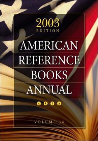 Amazon.com: American Reference Books Annual: 2003 Edition, Volume 34: ...