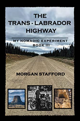 Amazon.com: THE TRANS-LABRADOR HIGHWAY: My Nomadic Experiment BOOK III ...