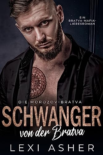 Schwanger von der Bratva: Ein Bratva-Mafia-Liebesroman (Die Morozov ...