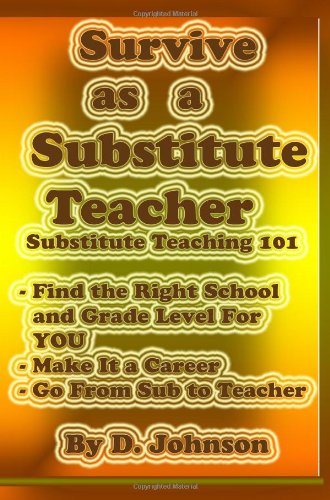 Amazon.com: Substitute Teacher: Survive as a Substitute Teacher; How to ...