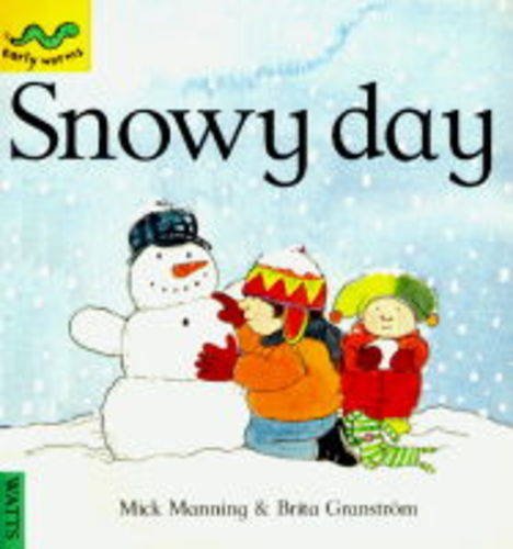 Snowy Day (Early Worms): Manning, Mick, Granstrom, Brita: 9780749634957 ...