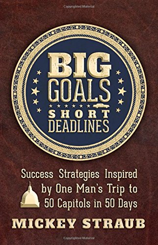 BIG GOALS...Short Deadlines: Mickey Straub: 9780997013177: Amazon.com ...