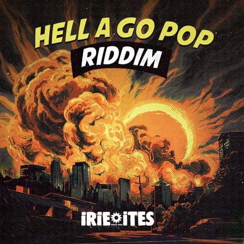 Amazon.com: Hell A Go Pop Riddim [Explicit] : Irie Ites: Digital Music