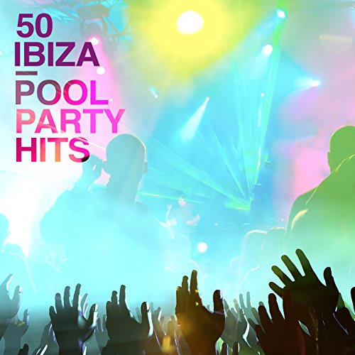 Amazon.com: 50 Ibiza Pool Party Hits : Various artists: Digital Music