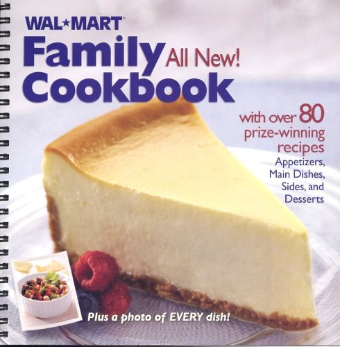 Walmart Family Cookbook, 2006 All New with Over 80 Prize-winning ...