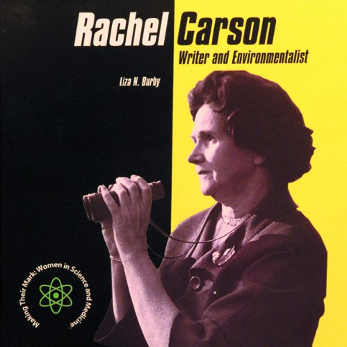 Rachel Carson: Writer and Environmentalist (Making Their Mark): Burby ...