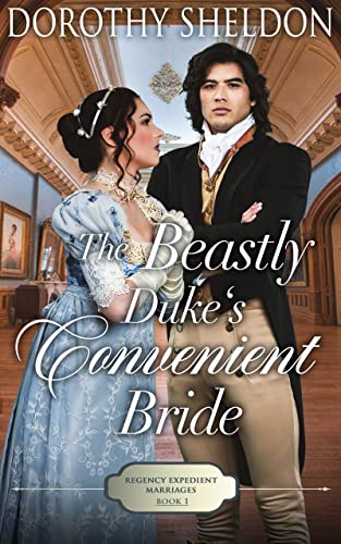 The Beastly Duke's Convenient Bride: A Historical Regency Romance Novel ...