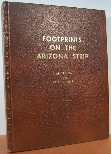 Footprints on the Arizona Strip: With accent on "Bundyville": Nellie I ...
