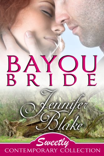 Bayou Bride (Sweetly Contemporary Collection Book 3) eBook : Blake ...
