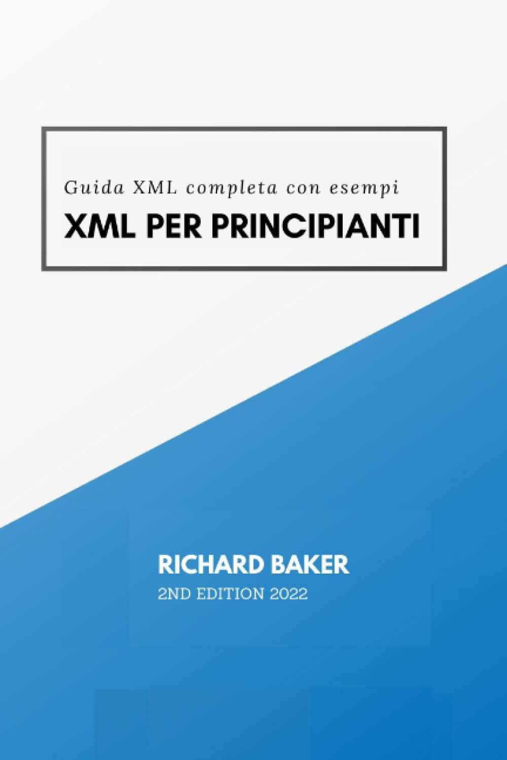 Buy Xml Per Principianti Guida Xml Completa Con Esempi Italian