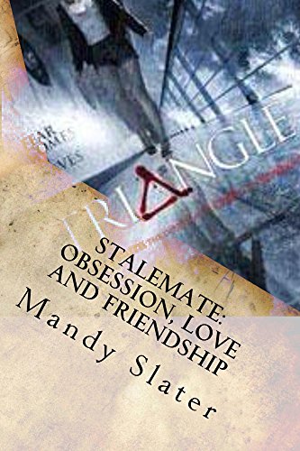 Stalemate: Obsession, Love and Friendship (The Devil's Triangle Book 1 ...