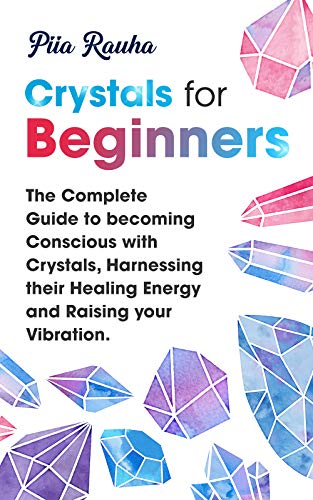 Crystals for Beginners ( Crystals for Beginners The Ultimate Guide ...