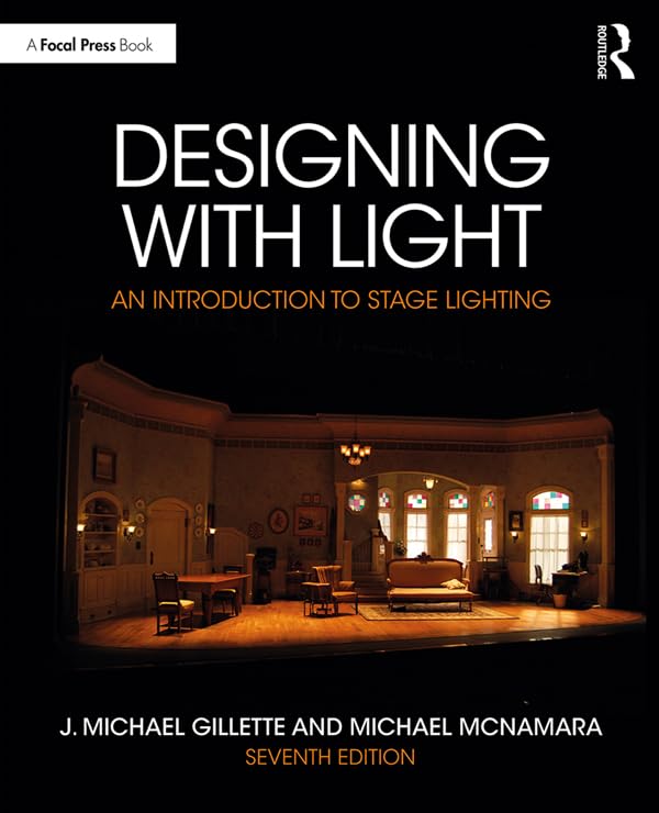 Designing with Light: An Introduction to Stage Lighting: Gillette, J ...