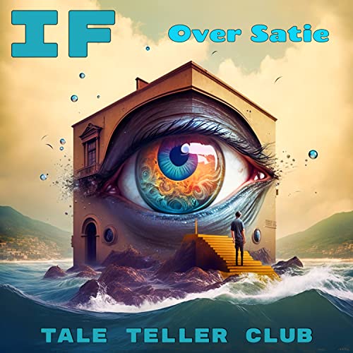 Écouter If over Satie par Tale Teller Club sur Amazon Music Unlimited