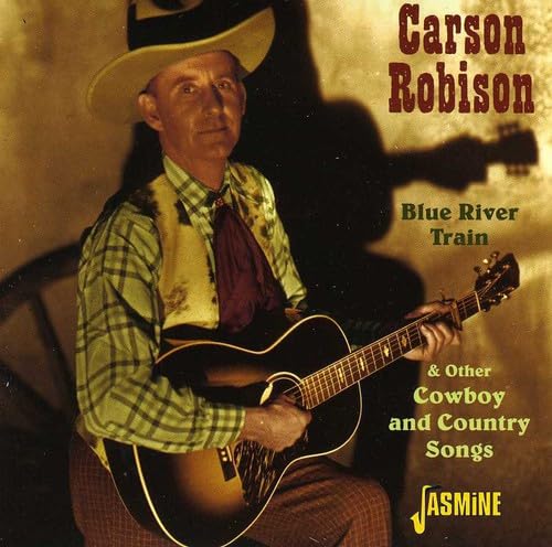 Carson Robison - Blue River Train & Other Cowboy And Country Songs ...