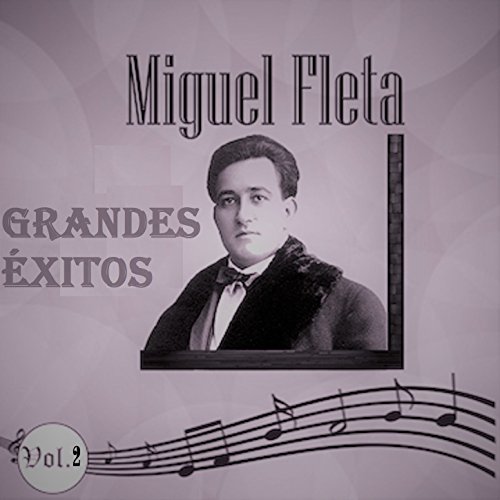 Play Miguel Fleta - Grandes Éxitos, Vol. 2 by Miguel Fleta on Amazon Music
