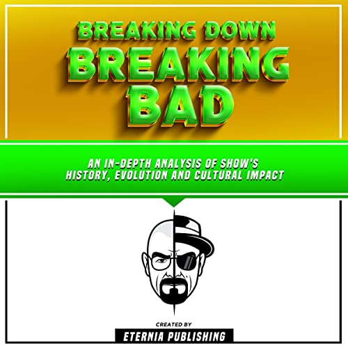 Breaking Down Breaking Bad: An In-Depth Analysis of Show's History ...