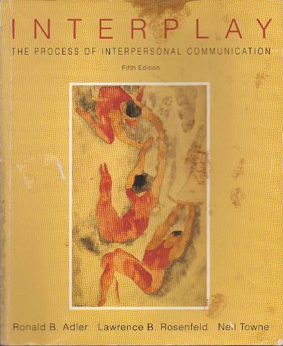 Interplay – The Process of Interpoersonal Communication: Lawrence B ...