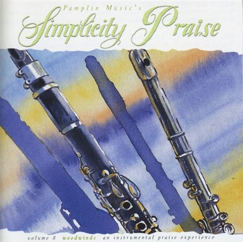 Amazon.com: Simplicity Praise Vol 8 Woodwinds: CDs & Vinyl