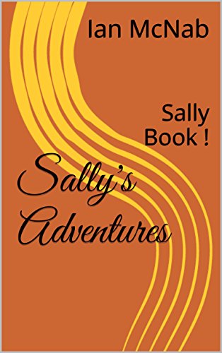 Amazon.com: Sally's Adventures: Sally Book ! (The Adventures of Sally 1 ...