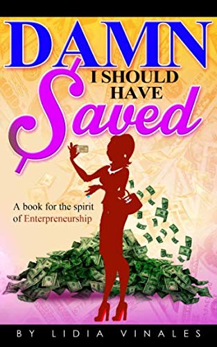 Damn! I Should Have Saved: Vinales, Lidia: 9780999401835: Amazon.com: Books