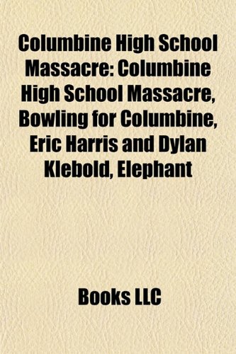 Columbine High School Massacre: Bowling for Columbine, Eric Harris and ...