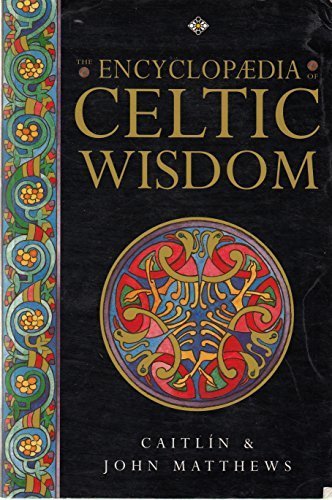The Encyclopaedia of Celtic Wisdom : A Celtic Shaman's Sourcebook by ...