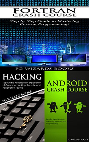 Fortran Crash Course + Hacking + Android Crash Course (Hacking, XML ...