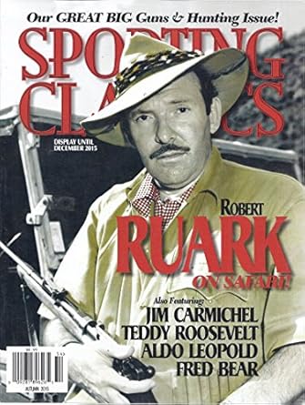 Sporting Classics (Autumn 2015 - Cover: Robert Ruark): Russ Lumpkin ...